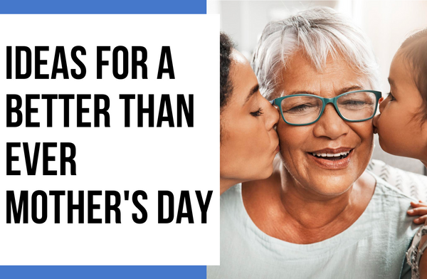 Ideas for a Better-Than-Ever Mother's Day! - Copper Fit
